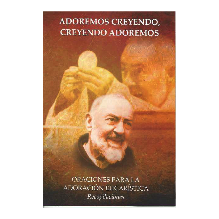 Libro Adoremos creyendo, creyendo adoremos – Tienda Santuario San Pío ...